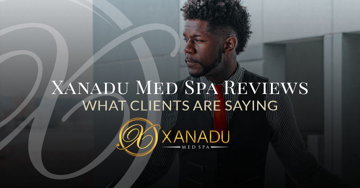 Xanadu Med Spa Reviews | What Clients Are Saying - Xanadu Med Spa